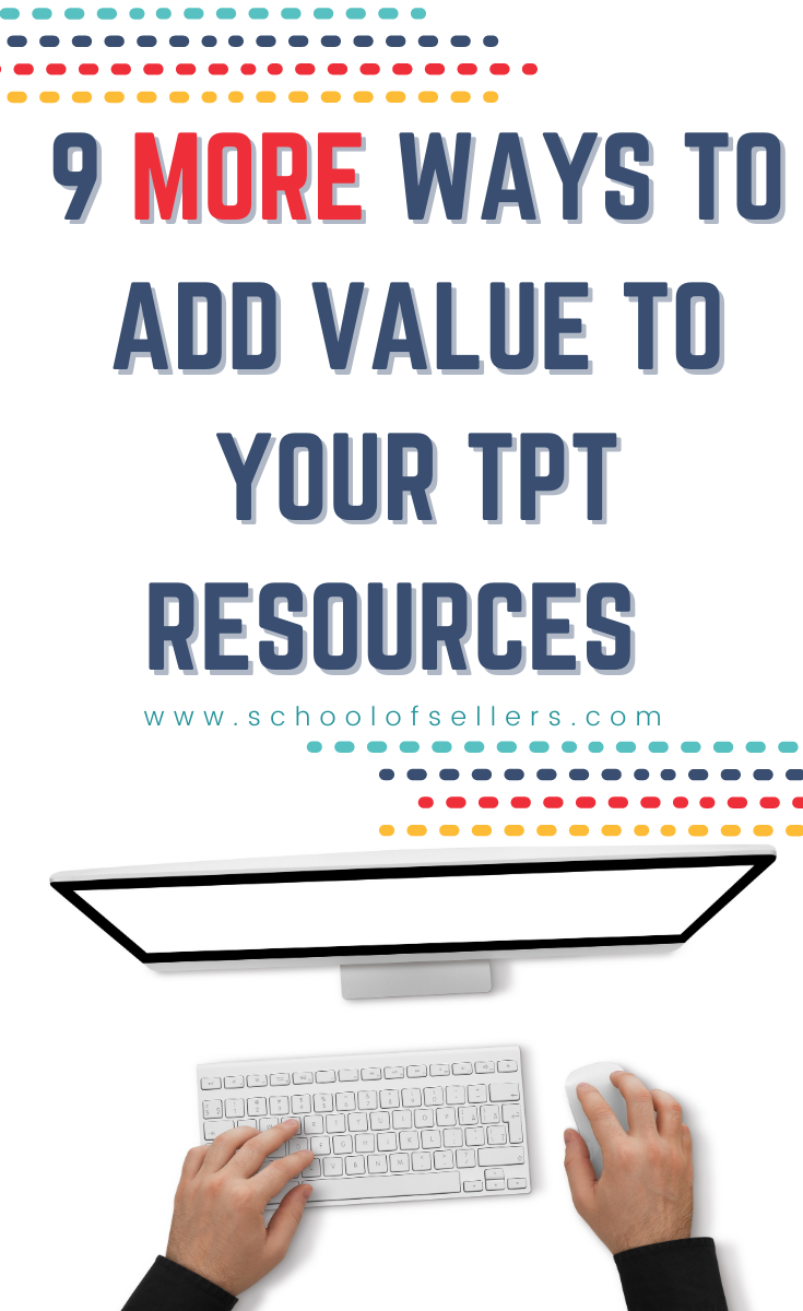 9 MORE Ways to Add Value to Your TpT Store - School of Sellers