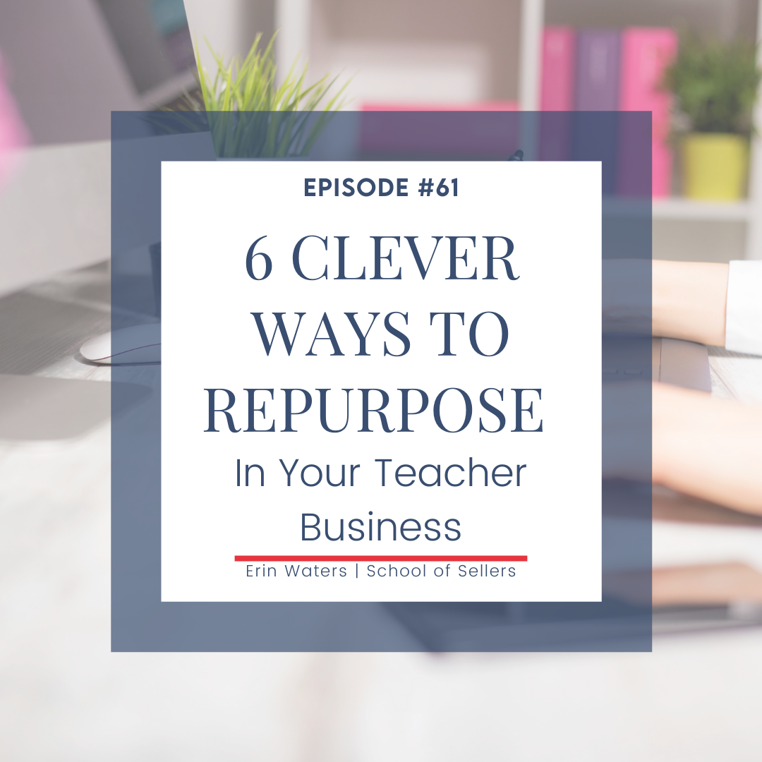 6 Clever Ways to Repurpose in Your TpT Business | School of Sellers