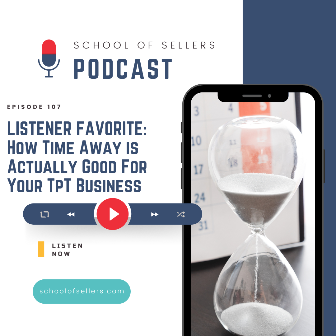 Time Away is Actually Good For Your TpT Business | Episode #107